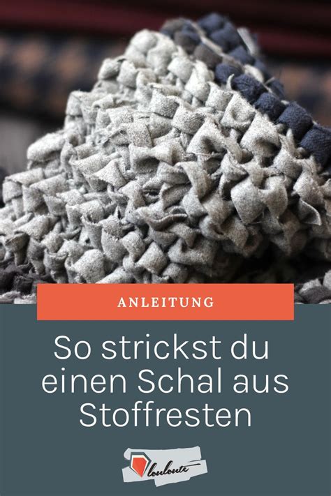 Anleitung Schal Aus Stoffresten Stricken Artofit