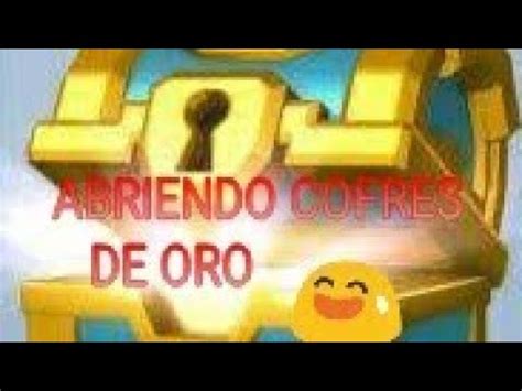 Abriendo Cofres De Oro En Clash Royale YouTube