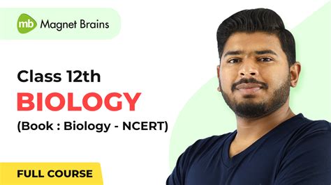 Class 12th Biology Book Ncert Full Video Course Magnet Brains
