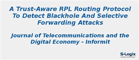 A Trust Aware Rpl Routing Protocol To Detect Blackhole S Logix
