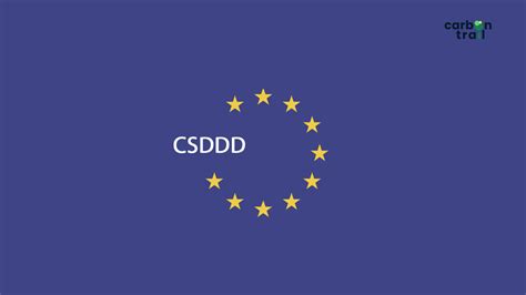 The Corporate Sustainability Due Diligence Directive Csddd Carbon Trail