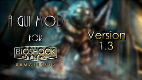 Version 1 3 Released News A GUI Mod For BioShock Remastered For
