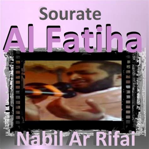 Nabil Ar Rifai Sourate Al Fatiha Quran Coran Islam Lyrics