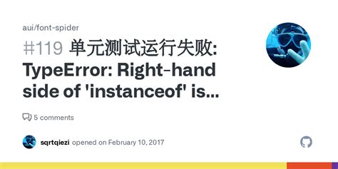 单元测试运行失败 Typeerror Right Hand Side Of Instanceof Is Not An Object · Issue 119 · Auifont