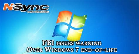 FBI Issues Warning Over Windows End Of Life N Sync Computer Services