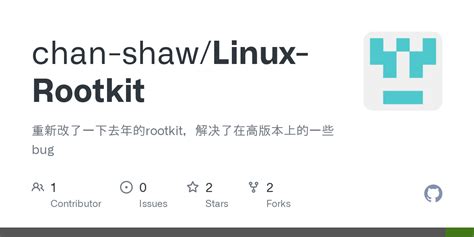 GitHub chan shaw Linux Rootkit 重新改了一下去年的rootkit解决了在高版本上的一些bug