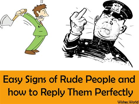 10 Easy Signs Of Rude People And How To Avoid Or Reply Them Wishes
