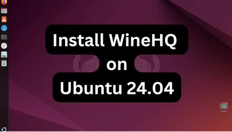 How to install Wine HQ on Ubuntu 24.04 LTS Noble Linux - LinuxShout