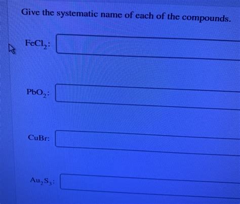 Solved Give The Systematic Name Of Each Of The Compounds