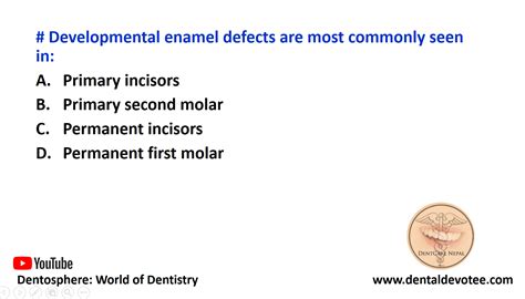 Dentosphere World Of Dentistry Developmental Enamel Defects Are Most Commonly Seen In