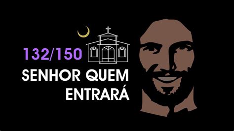 Senhor Quem Entrara Letra RETOEDU