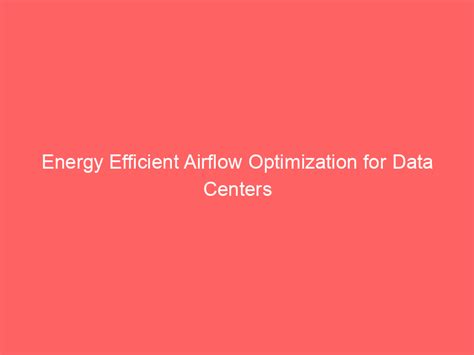 Energy Efficient Airflow Optimization For Data Centers Air Conditioning Melbourne