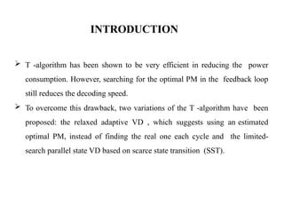 High Speed Low Power Viterbi Decoder Design For TCM Decoders PPT