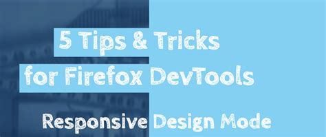 Tips And Tricks For Firefox DevTools Responsive Design Mode DEV Community