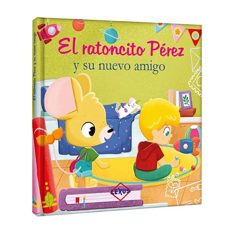 El Ratoncito Pérez Y Su Nuevo Amigo Lexus Editores México