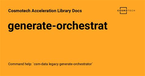 generate orchestrator cosmotech acceleration library docs