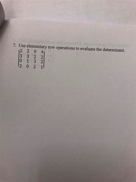 solved 7 use elementary row operations to evaluate the