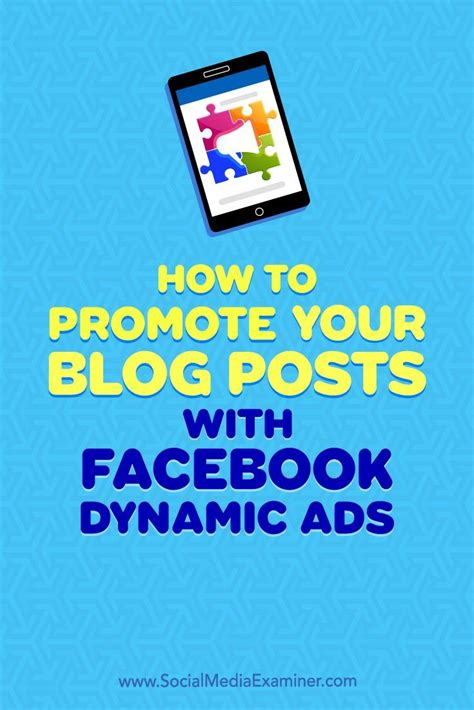 How To Promote Your Blog Posts With Facebook Dynamic Ads Social Media Examiner Using