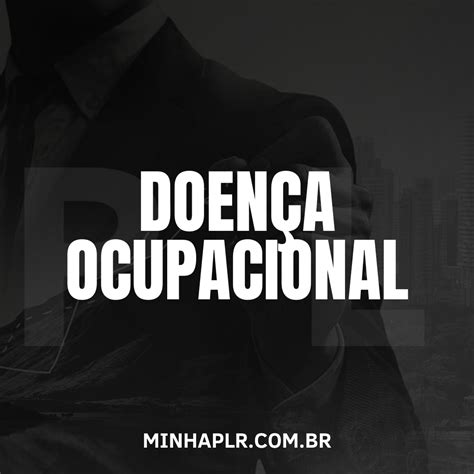 Doença Ocupacional Entenda O Que é E Como Se Prevenir