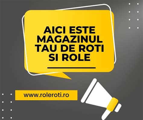 Magazinul Tau De Roti Si Rolerolerotiro
