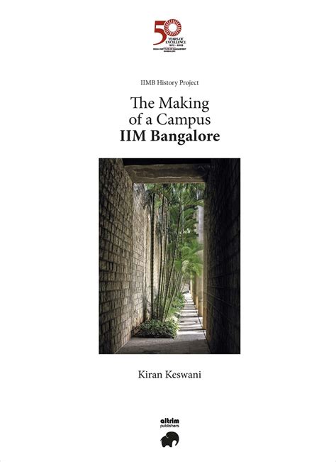 The Making Of A Campus Iim Bangalore Altrim Publishers Architecture