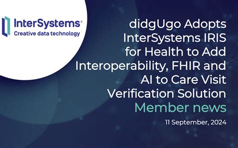 Didgugo Adopts Intersystems Iris For Health To Add Interoperability Fhir And Ai Digital