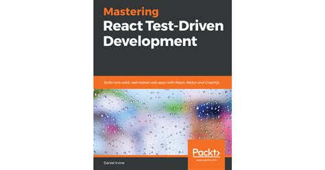 Mastering React Test Driven Development [book]