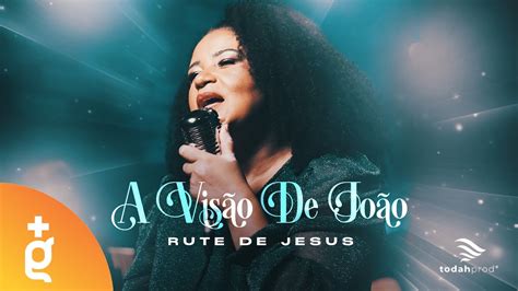 Rute de Jesus A Visão De João Live Session YouTube