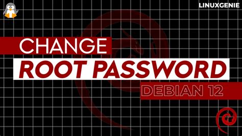How To Change Root Password On Debian 12 Linux Genie