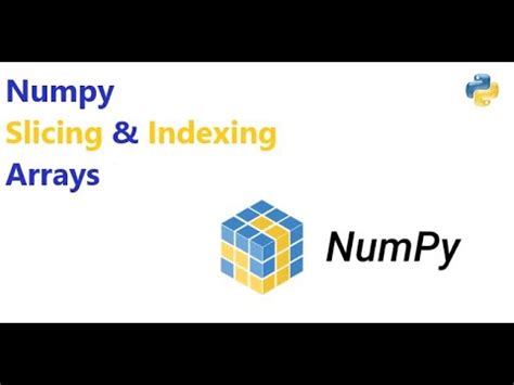 Slicing And Indexing Numpy Arrays YouTube