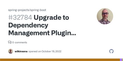 Upgrade To Dependency Management Plugin 1015release · Issue 32784 · Spring Projectsspring