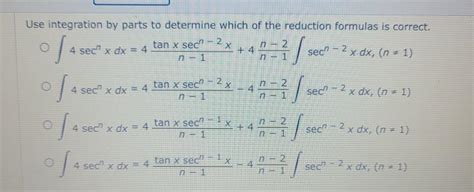 Solved Use Integration By Parts To Determine Which Of The