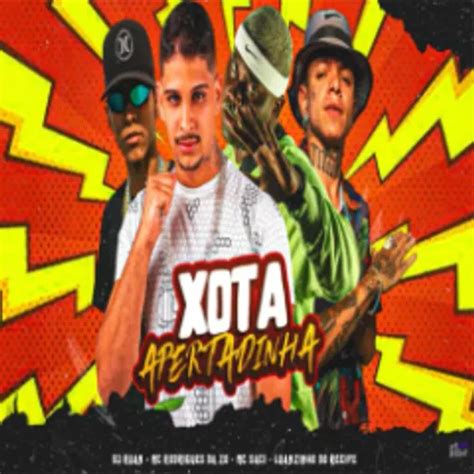 MC RODRIGUES DA Z O LUANZINHO DO RECIFE MC SACI XOTA APERTADINHA TROPA DAS GAROTINHAS