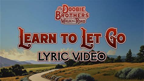 The Doobie Brothers - Learn to Let Go (Lyric Video) - YouTube