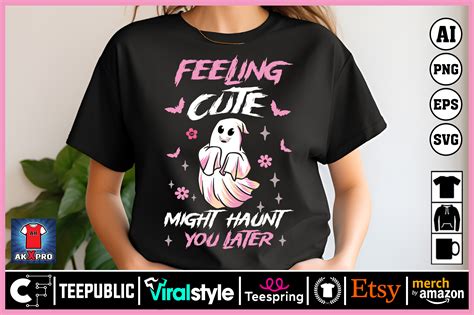Feeling Cute Might Halloween T Shirt Graphic By Popular Prints