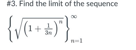 solved 3 find the limit of the sequence п { 1 } ve 3