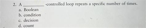 Solved A Q Controlled Loop Repeats A Specific Number Of