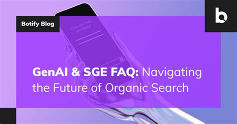 GenAI SGE FAQ Navigating The Future Of Organic Search Botify