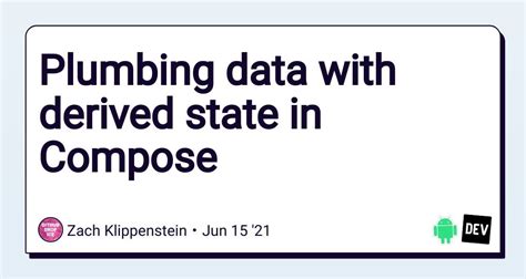 Plumbing Data With Derived State In Compose Randroiddev