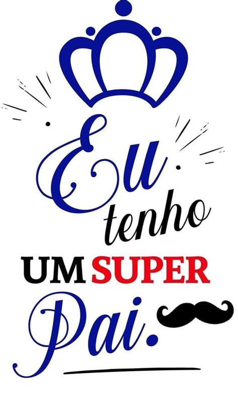 Pin De Joi Teles Em Janaina Frases Dia Dos Pais Frases Feliz Dia Dos