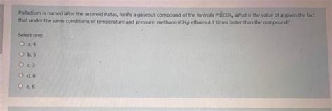 Solved Palladium Is Named After The Asteroid Pallas Forrhs