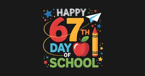 67 Days Of School 67 Six Seven 6 7 Teacher 67 School Days Teacher T