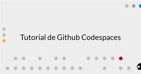 Tutorial De Github Codespaces