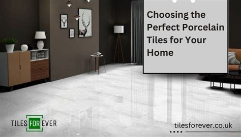 Choosing The Perfect Porcelain Tiles For Your Home
