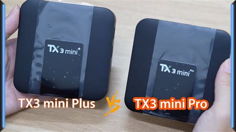 So Sánh Android Tv Box Tx3 Mini Plus Và Tx3 Mini Pro Youtube