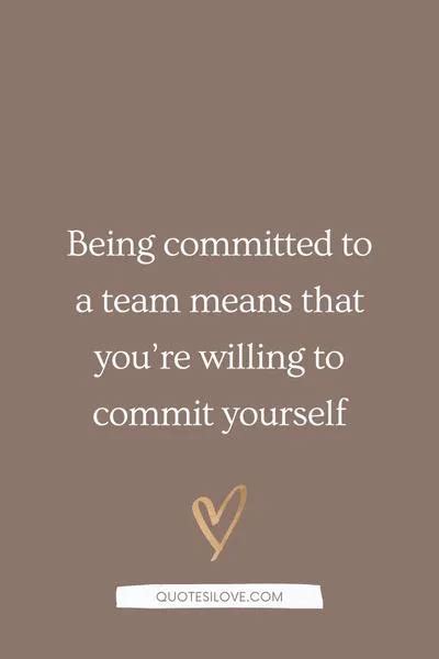 Team Commitment Quotes Quotes I Love