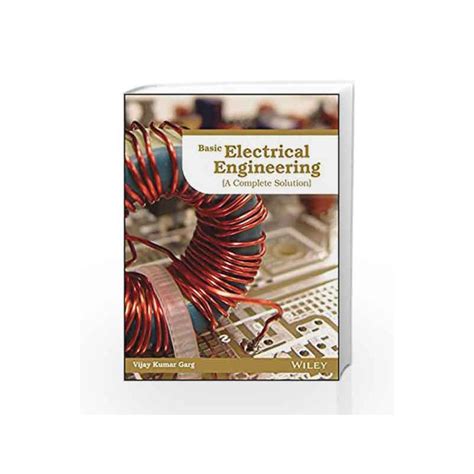 basic electrical engineering a complete solution by vijay kumar garg