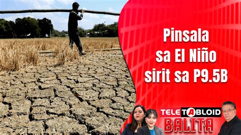 TELETABLOID BALITA Pinsala sa El Niño sirit sa P9 5B May 22 2024