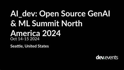 ai dev open source genai and ml summit north america 2024