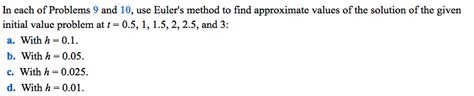 Solved In Each Of Problems 9 And 10 Use Eulers Method To